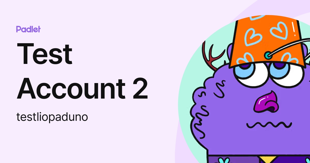 Test Account 2 (testliopaduno) profile | Padlet