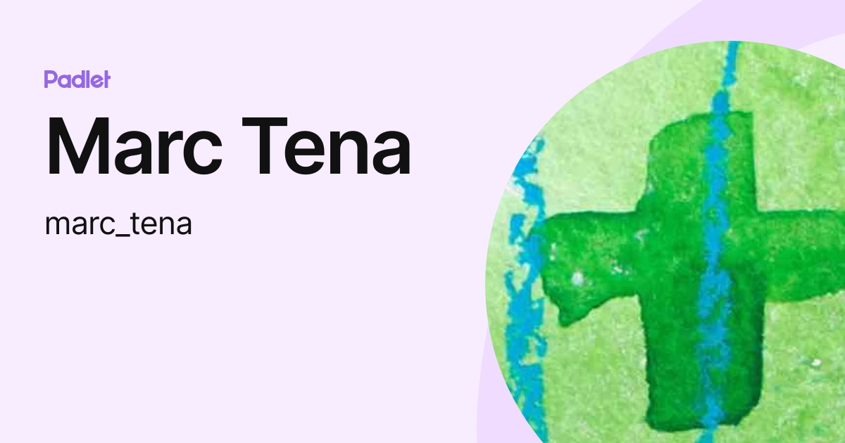 Marc Tena (marc_tena) profile | Padlet