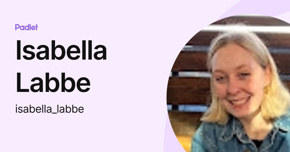 Isabella Labbe (isabella_labbe) profile | Padlet