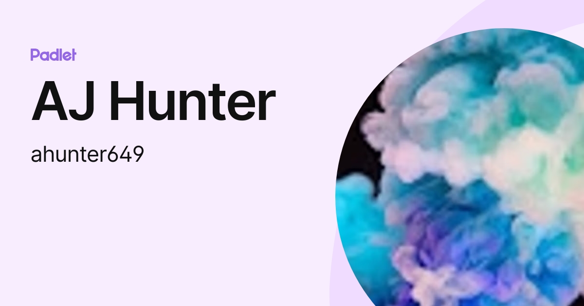 AJ Hunter (ahunter649) profile | Padlet