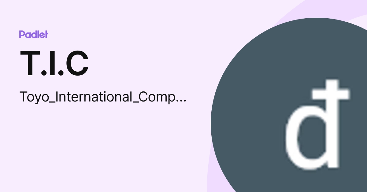 T.I.C (Toyo_International_Company_Limited) profile | Padlet