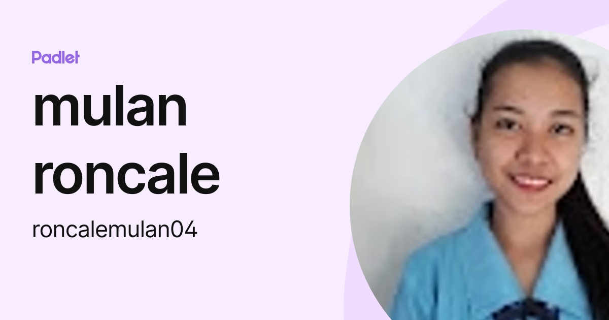 mulan roncale (roncalemulan04) profile | Padlet