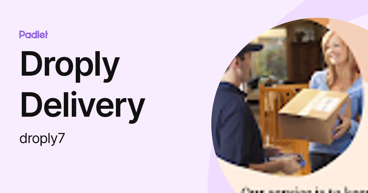 Droply Delivery (droply7) profile | Padlet