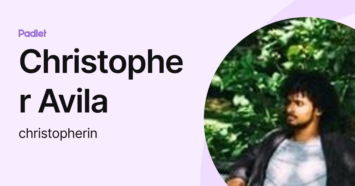 Christopher Avila (christopherin) profile | Padlet