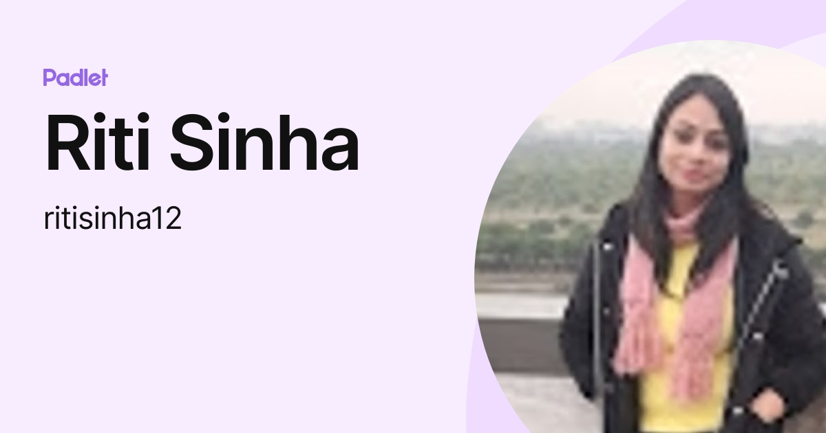 Riti Sinha (ritisinha12) profile | Padlet
