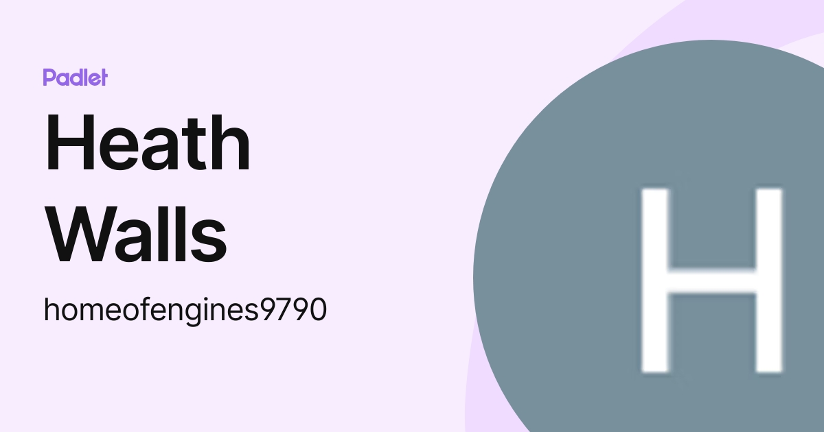 Heath Walls (homeofengines9790) profile | Padlet