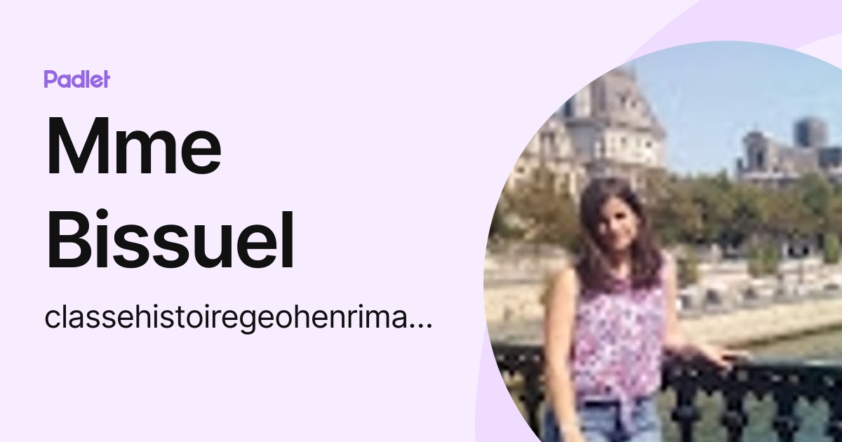 Mme Bissuel (classehistoiregeohenrimartin) profile | Padlet