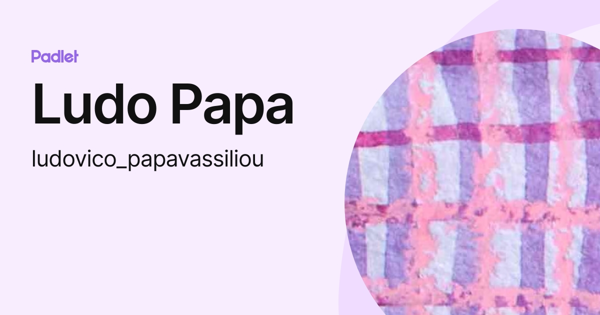Ludo Papa (ludovico_papavassiliou) profile | Padlet