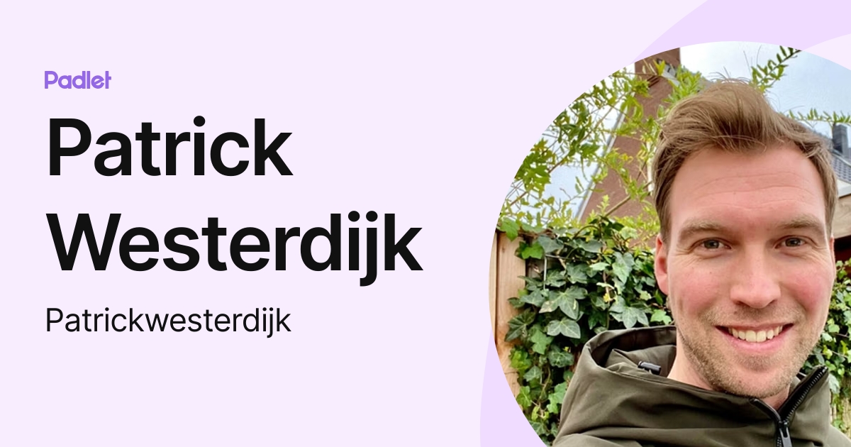 Patrick Westerdijk (Patrickwesterdijk) profile | Padlet