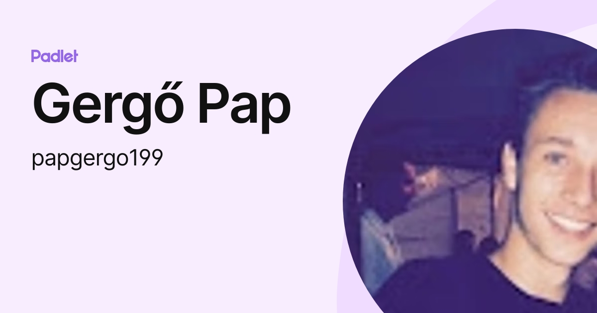 Gergő Pap (papgergo199) profile | Padlet