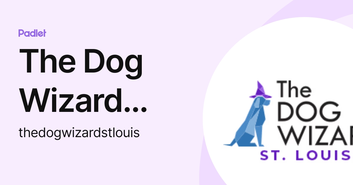 The Dog Wizard Saint Louis (thedogwizardstlouis) profile | Padlet