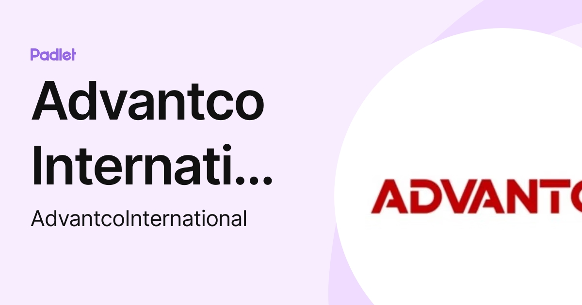 Advantco International (AdvantcoInternational) profile | Padlet