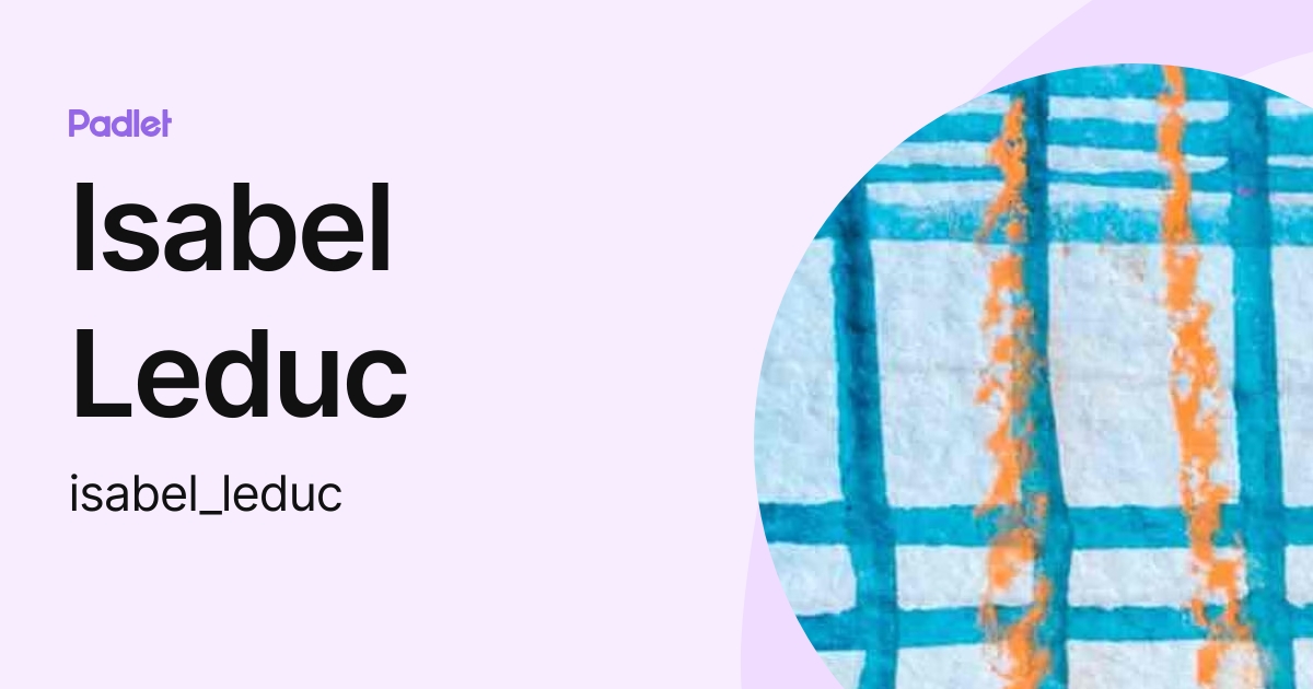 Isabel Leduc (isabel_leduc) profile | Padlet