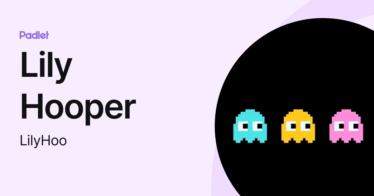 Lily Hooper (LilyHoo) profile | Padlet