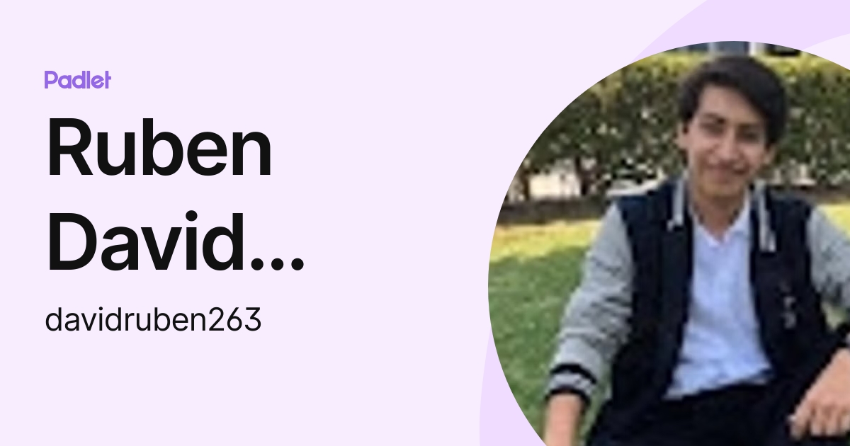 Ruben David Robles Matienzo (davidruben263) profile | Padlet