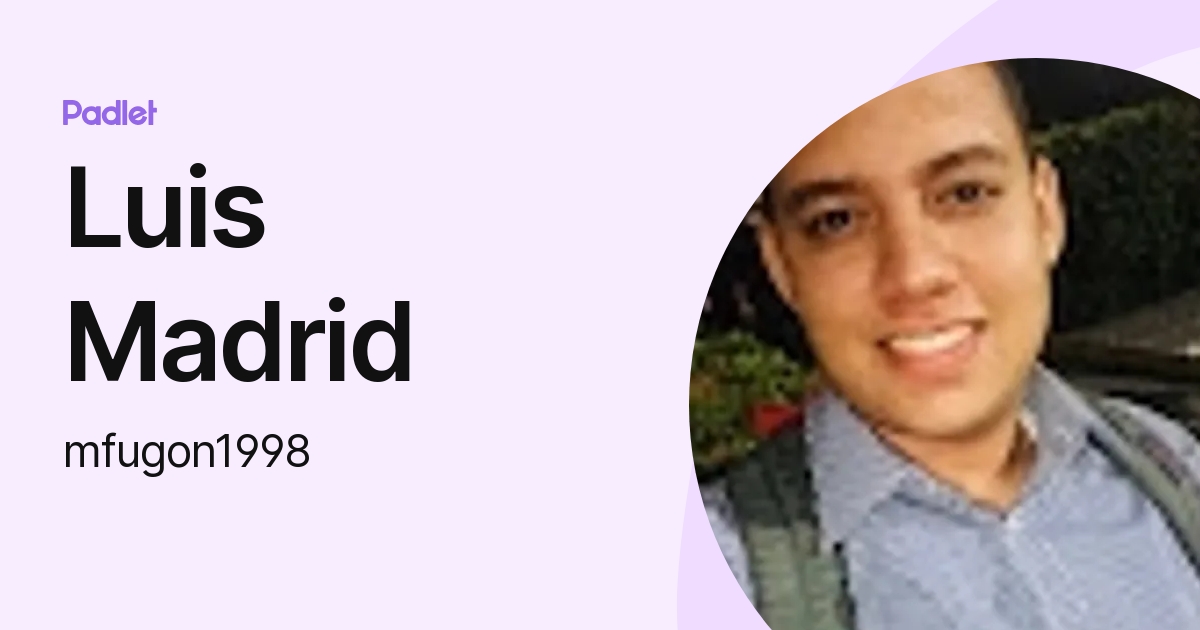 Luis Madrid (mfugon1998) profile | Padlet