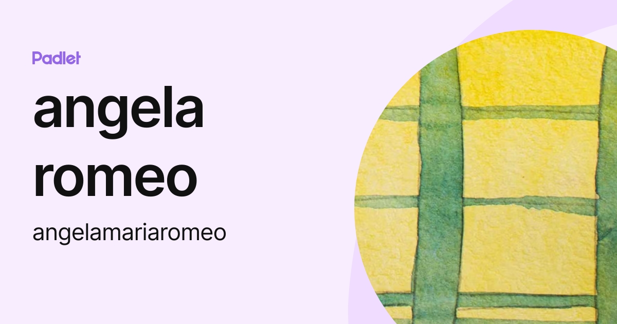 angela romeo (angelamariaromeo) profile | Padlet