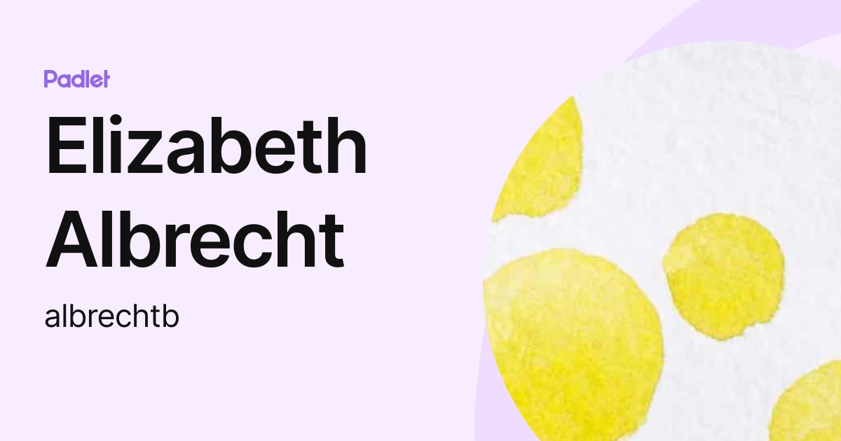 Elizabeth Albrecht (albrechtb) profile | Padlet