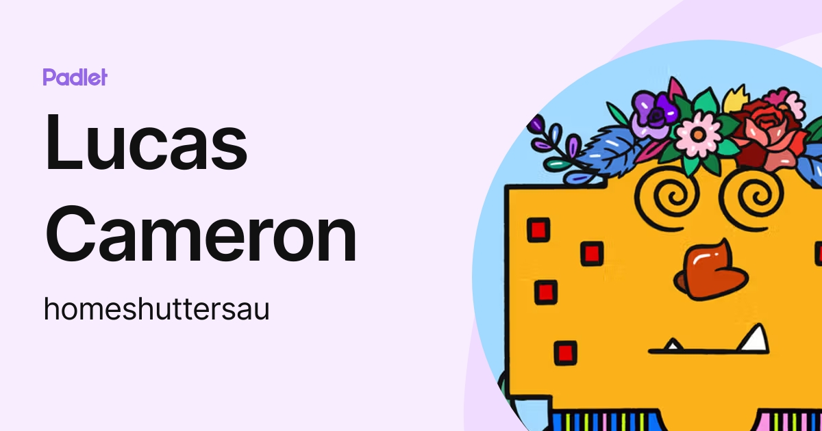 Lucas Cameron (homeshuttersau) profile | Padlet