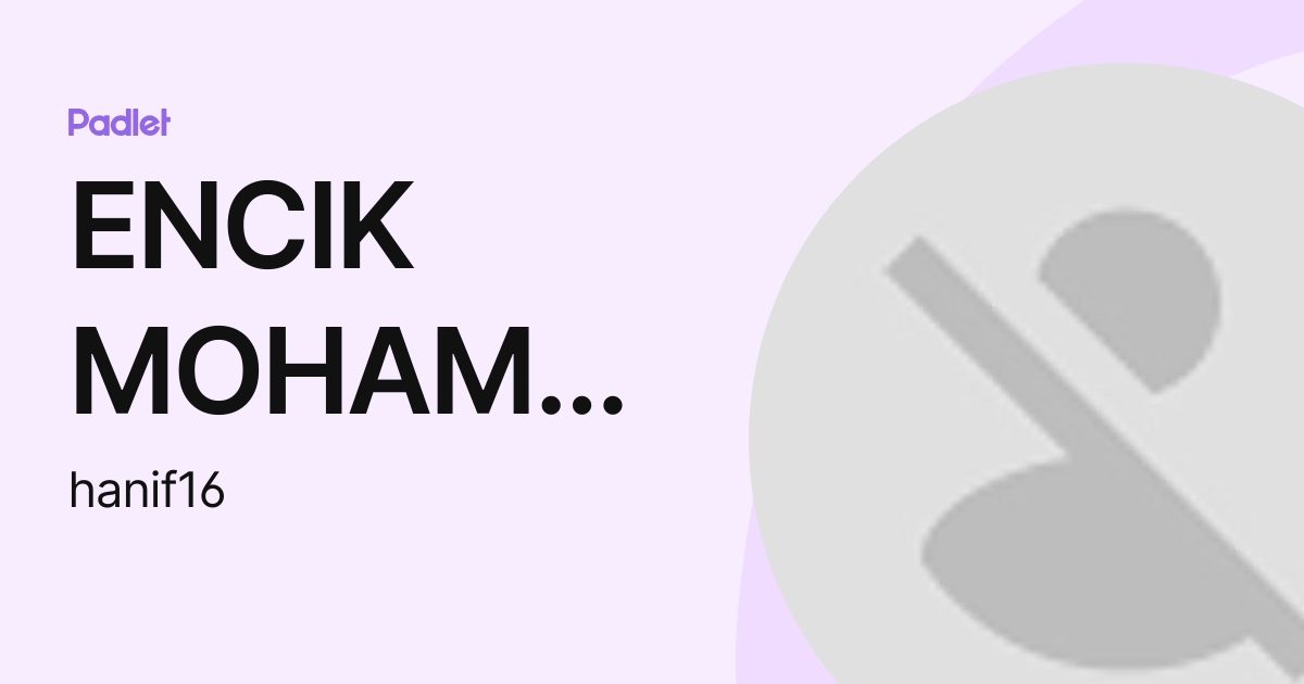 ENCIK MOHAMAD HANIF BIN RAMLI@FAUZI (IAB) (hanif16) profile | Padlet