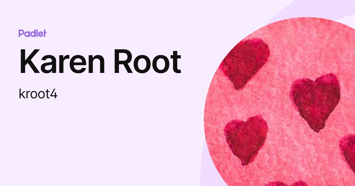 Karen Root (kroot4) profile | Padlet