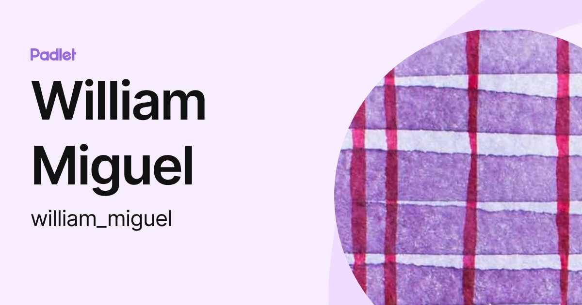 William Miguel (william_miguel) profile | Padlet