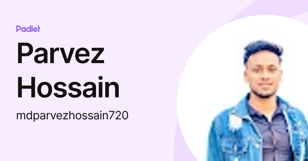 Parvez Hossain (mdparvezhossain720) profile | Padlet