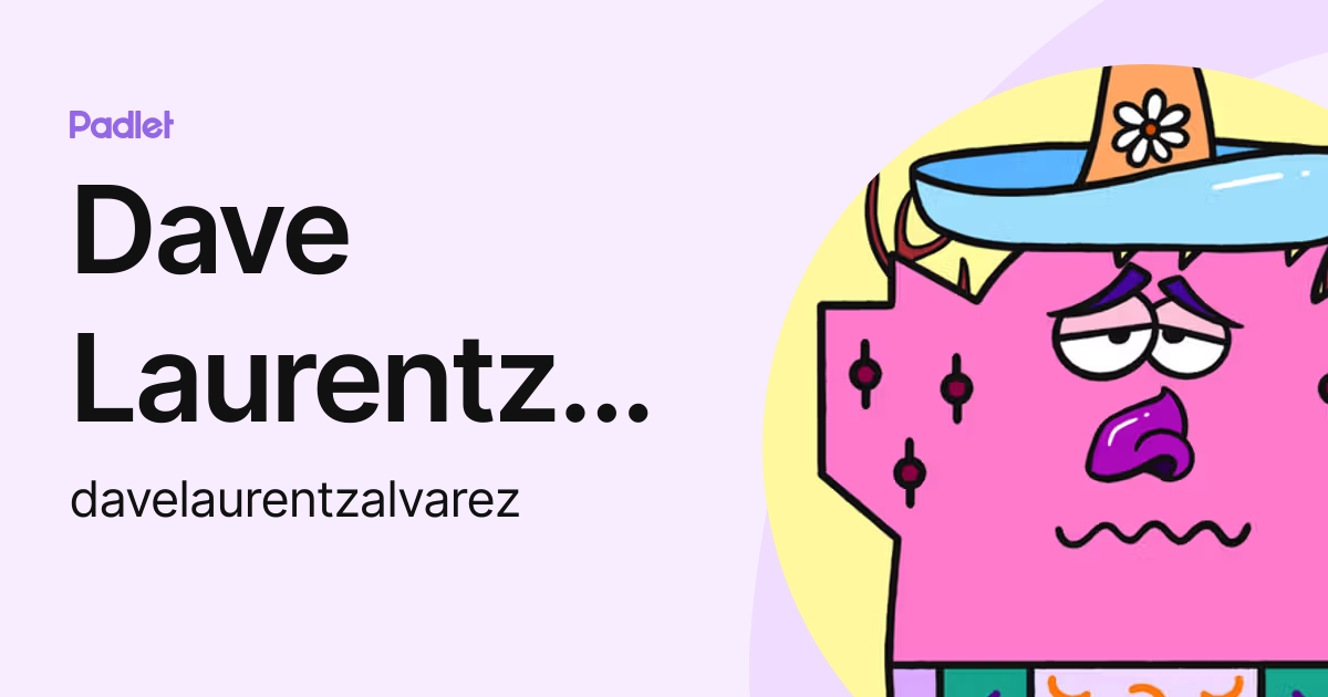 Dave Laurentz Alvarez (davelaurentzalvarez) profile | Padlet
