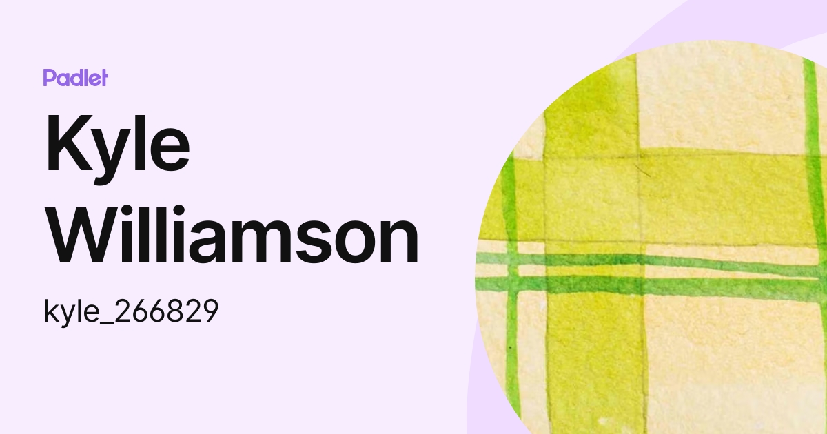 Kyle Williamson (kyle_266829) profile | Padlet