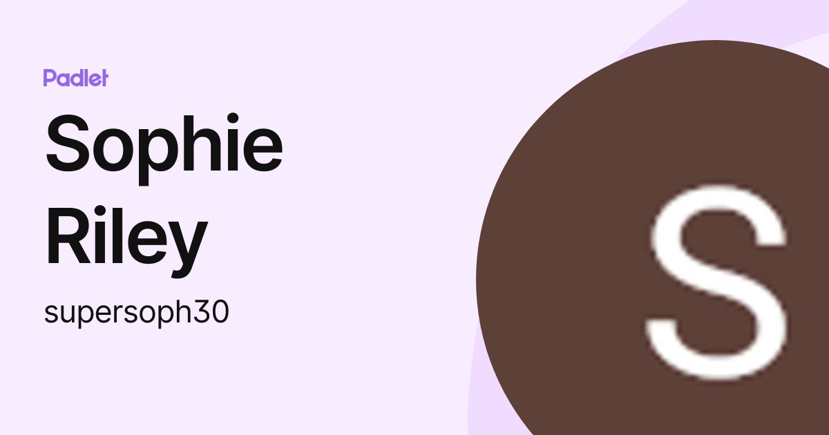 Sophie Riley (supersoph30) profile | Padlet