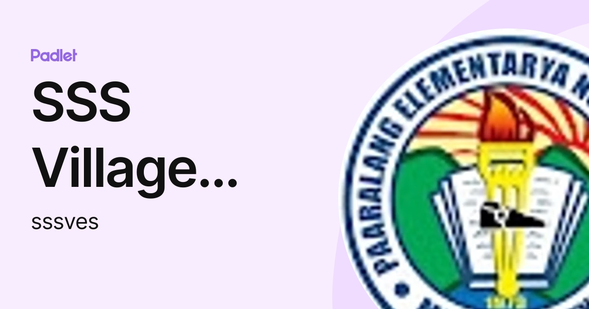 SSS Village Elementary School Marikina City (sssves) profile | Padlet