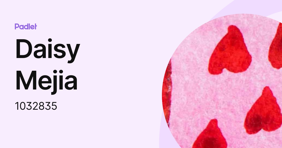 Daisy Mejia (1032835) profile | Padlet
