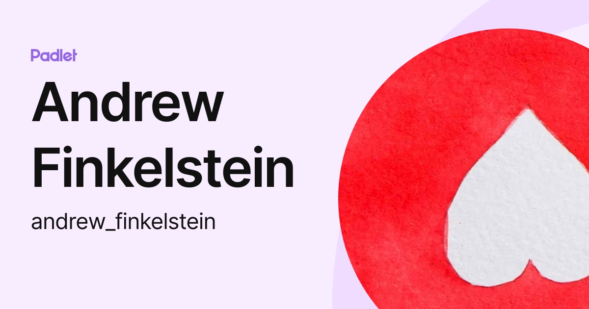 Andrew Finkelstein (andrew_finkelstein) profile | Padlet