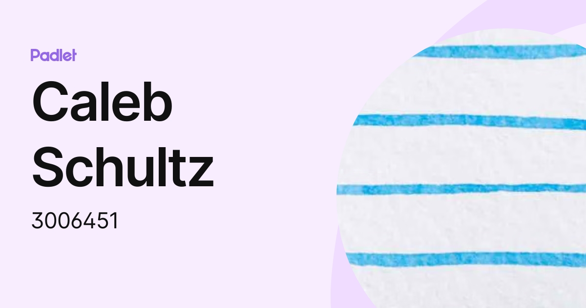 Caleb Schultz (3006451) profile | Padlet