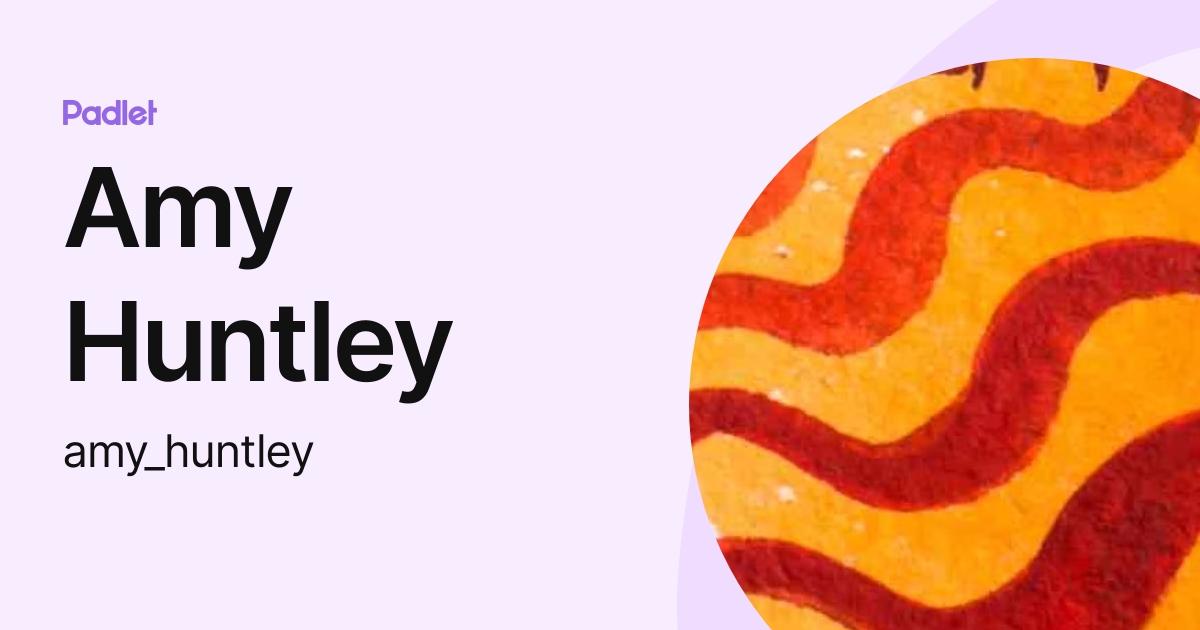 Amy Huntley (amy_huntley) profile | Padlet