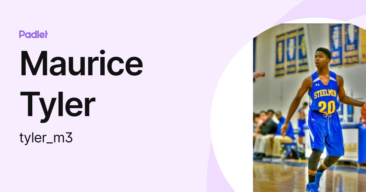Maurice Tyler (tyler_m3) profile | Padlet