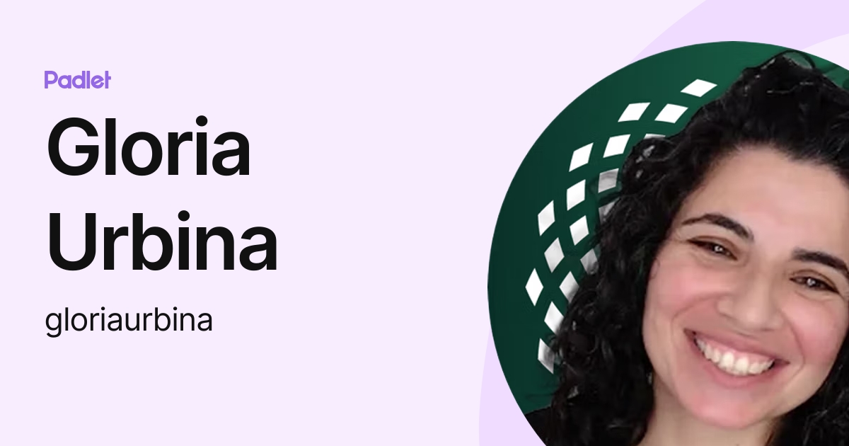 Gloria Urbina Gloriaurbina Profile Padlet