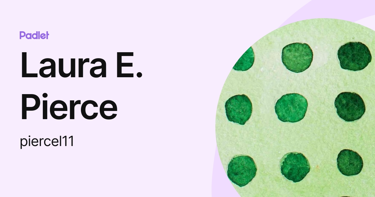 Laura E. Pierce (piercel11) profile | Padlet