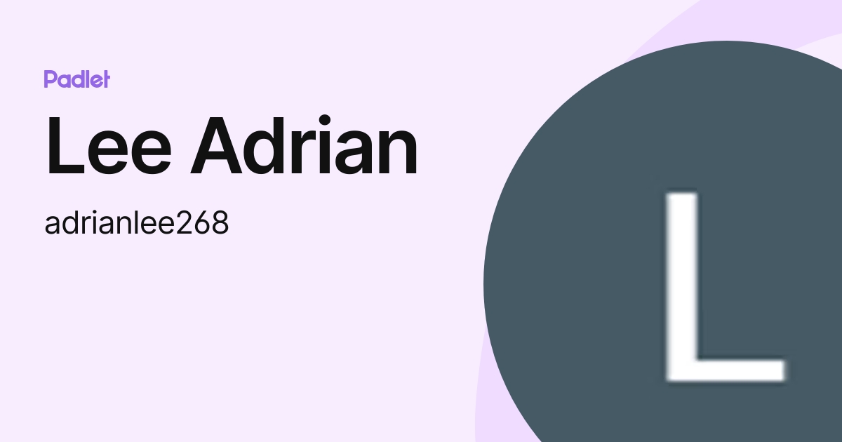 Lee Adrian (adrianlee268) profile | Padlet