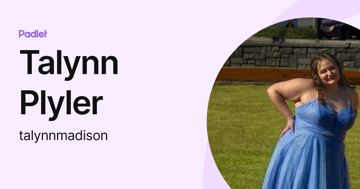Talynn Plyler (talynnmadison) profile | Padlet