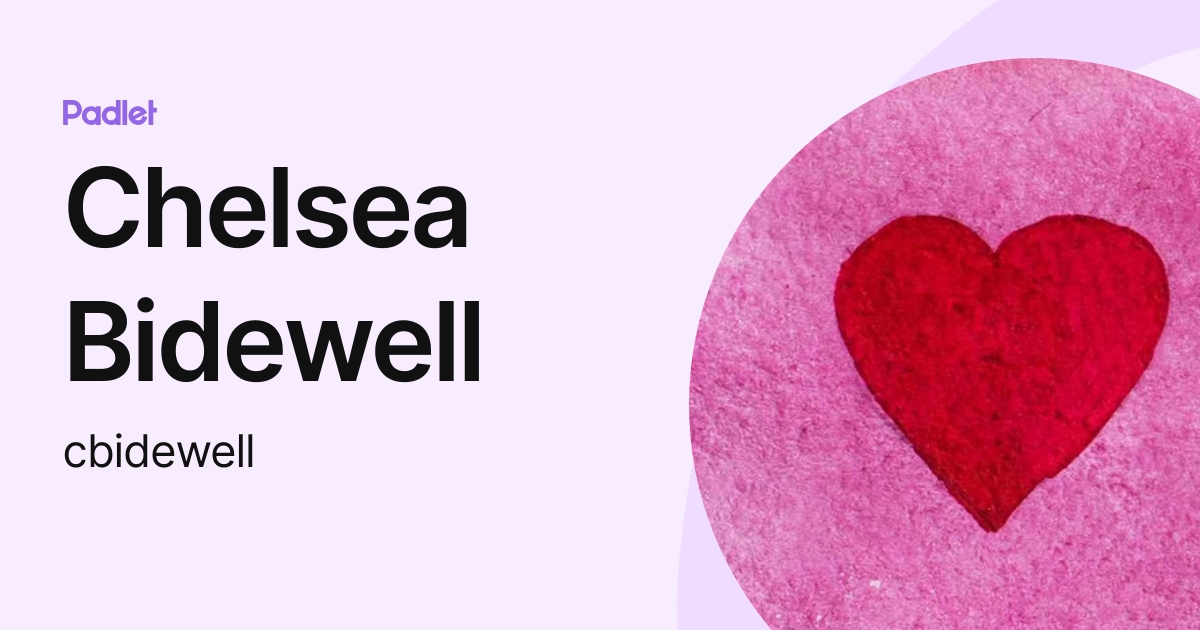 Chelsea Bidewell (cbidewell) profile | Padlet