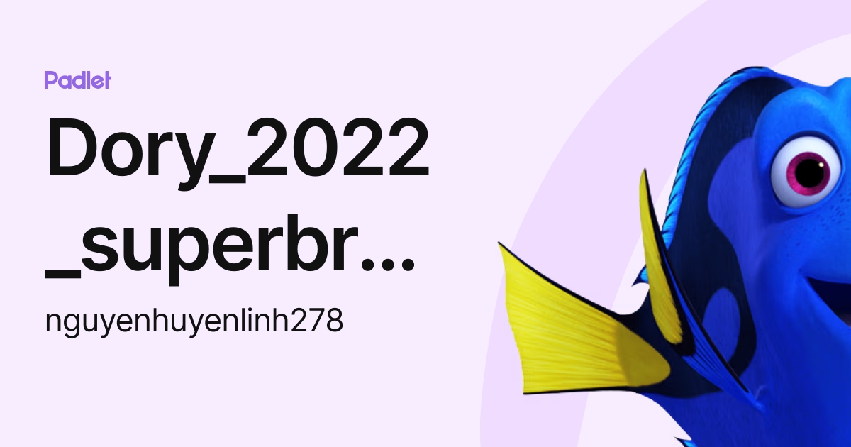 Dory 2022 Superbrain Nguyenhuyenlinh278 Profile Padlet