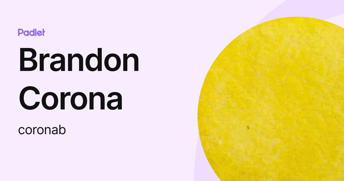 Brandon Corona (coronab) profile | Padlet