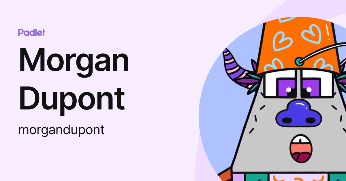 Morgan Dupont (morgandupont) profile | Padlet