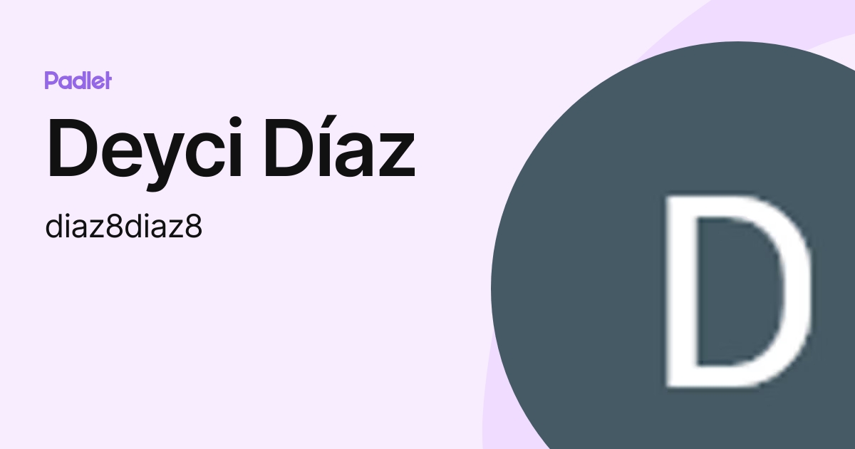 Deyci Díaz (diaz8diaz8) profile | Padlet