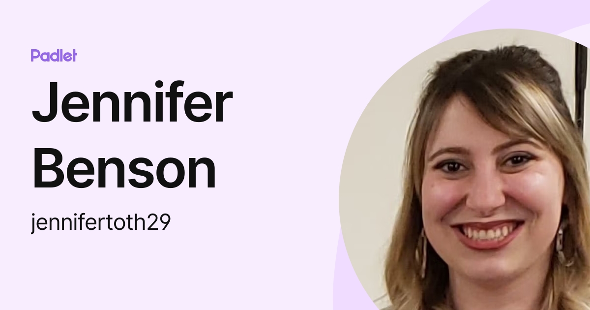 Jennifer Benson (jennifertoth29) profile | Padlet