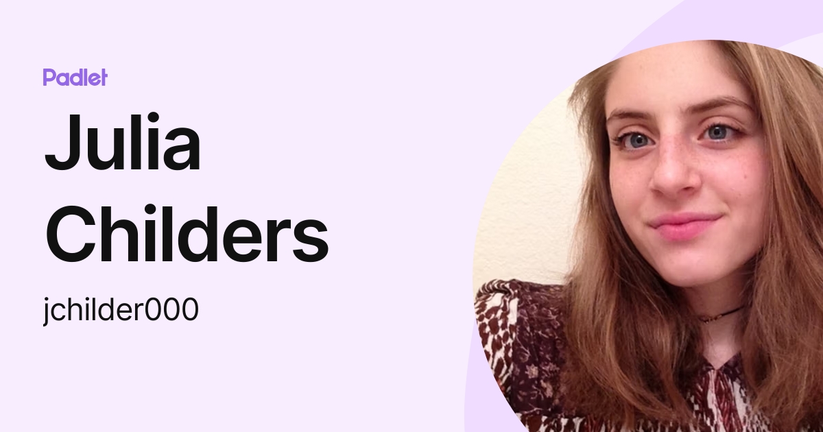 Julia Childers (jchilder000) profile | Padlet