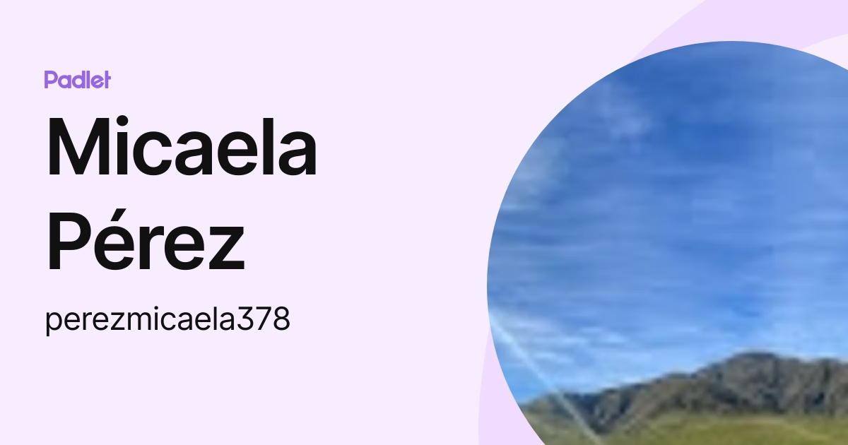 Micaela Pérez (perezmicaela378) profile | Padlet