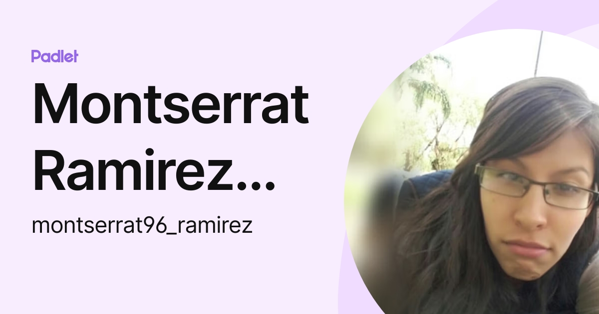 Montserrat Ramirez Murllo (montserrat96_ramirez) profile | Padlet
