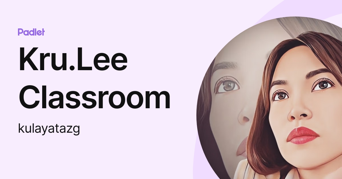 Kru.Tangkwa Class (kulayatazg) profile | Padlet